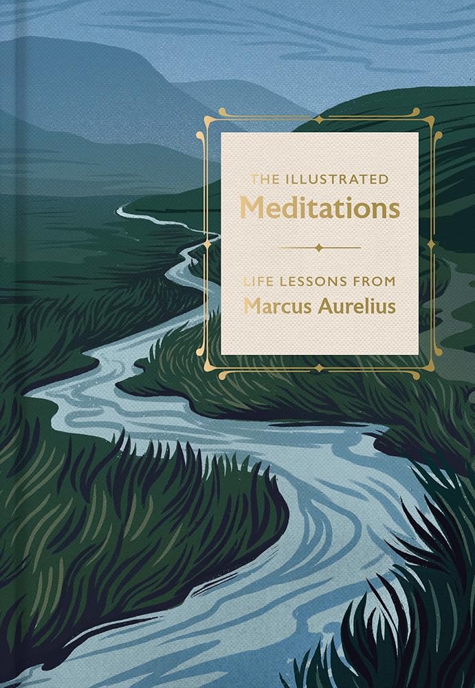 The Illustrated Meditations: Life Lessons from Marcus Aurelius by Marc ...